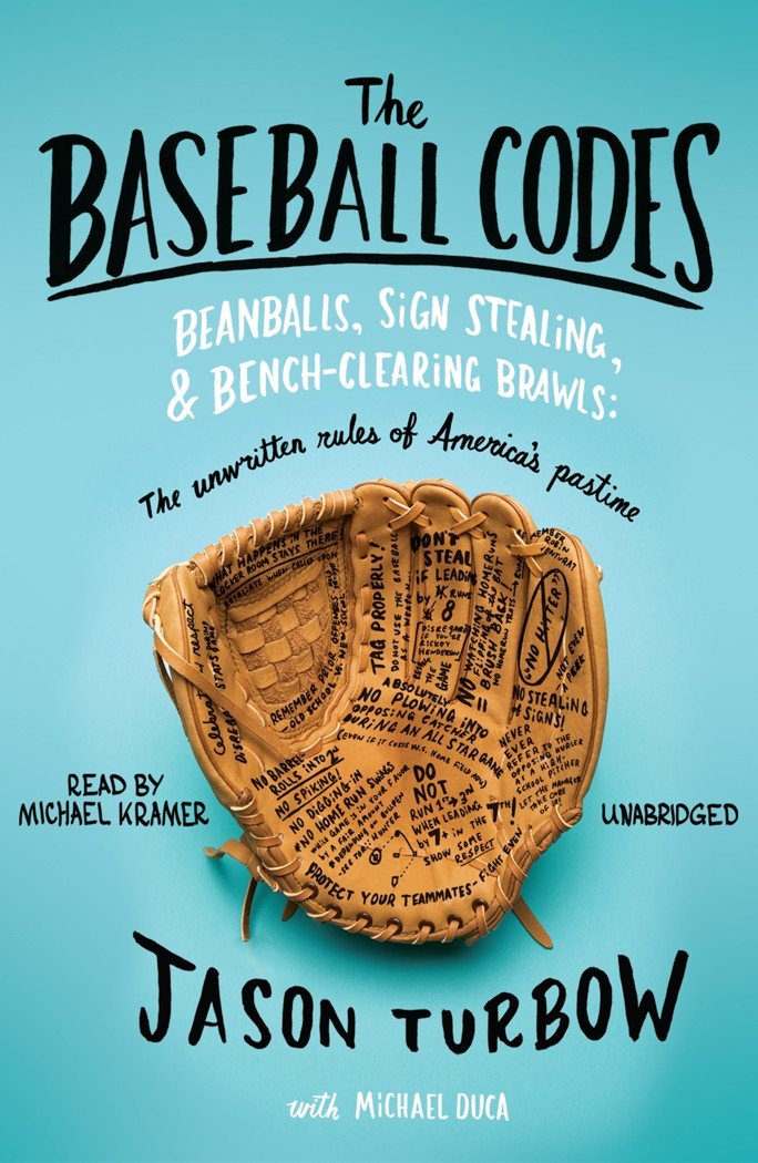 The Baseball Codes: Beanballs, Sign Stealing, & Bench-Clearing Brawls ...