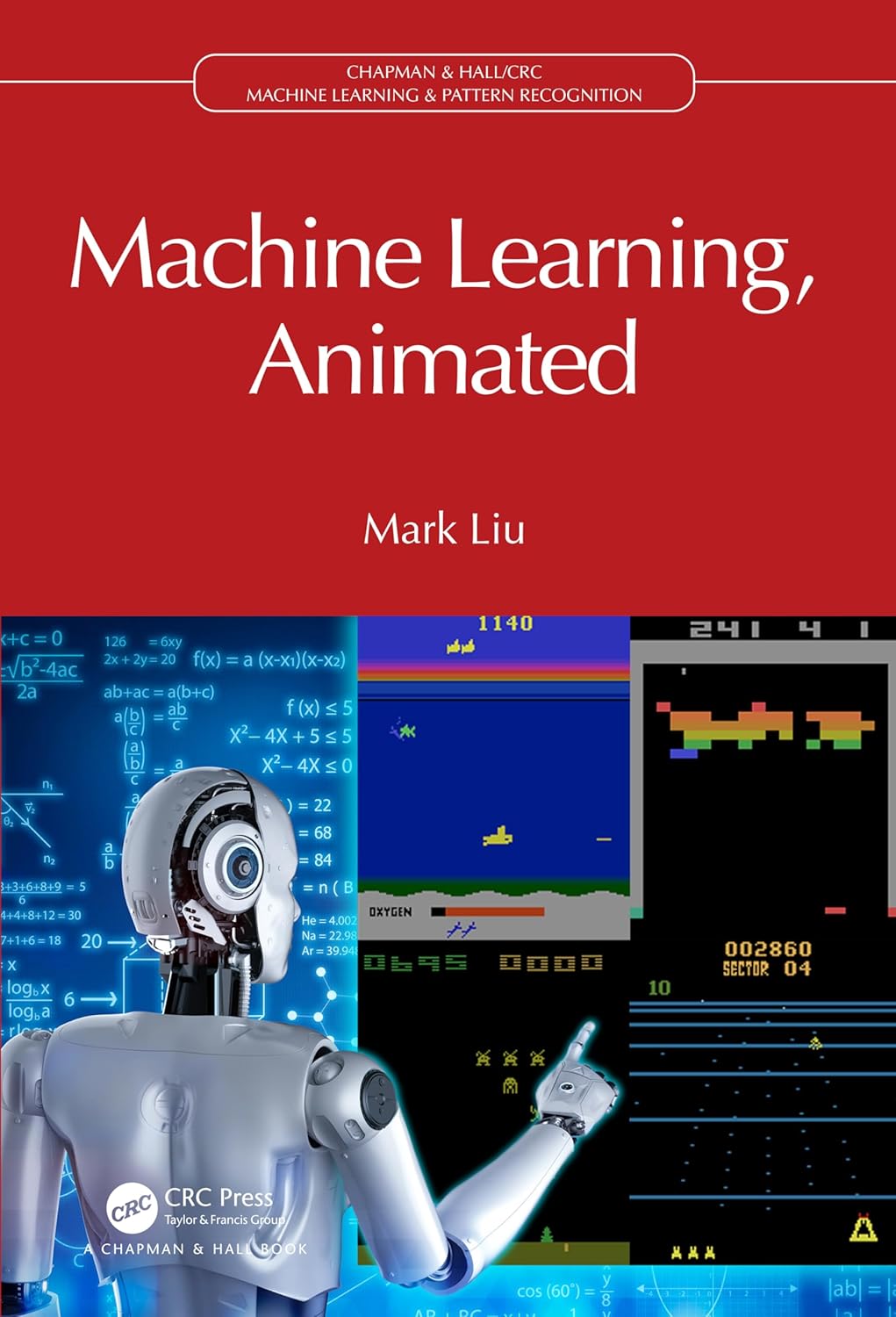 Machine Learning, Animated (Chapman & Hall/CRC Machine Learning ...