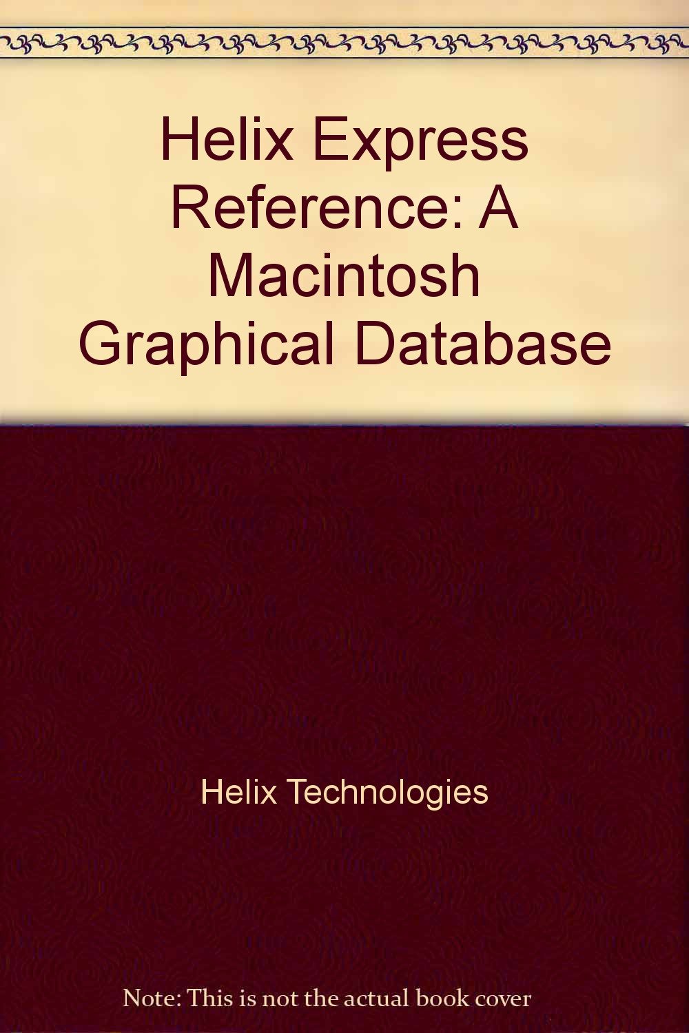 Helix Express Reference: A Macintosh Graphical Database: Helix ...