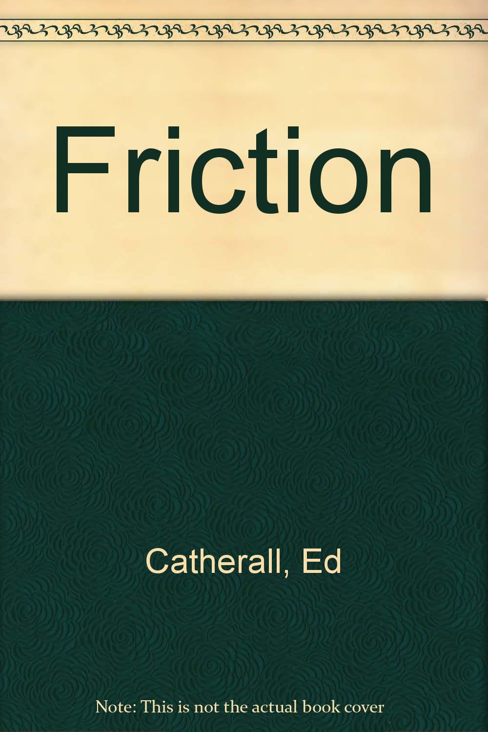 Friction: Catherall, Ed: Amazon.com: Books