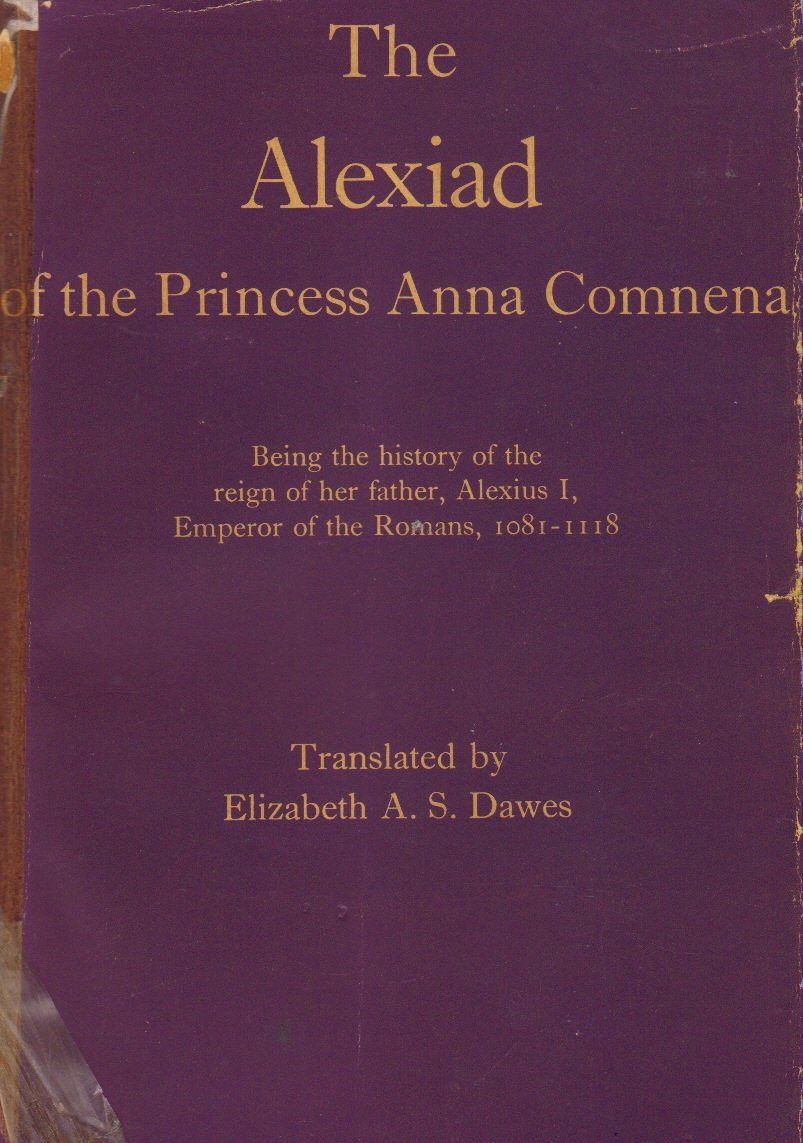 The Alexiad of the Princess Anna Comnena: Anna Comnena, Anna Comnena ...