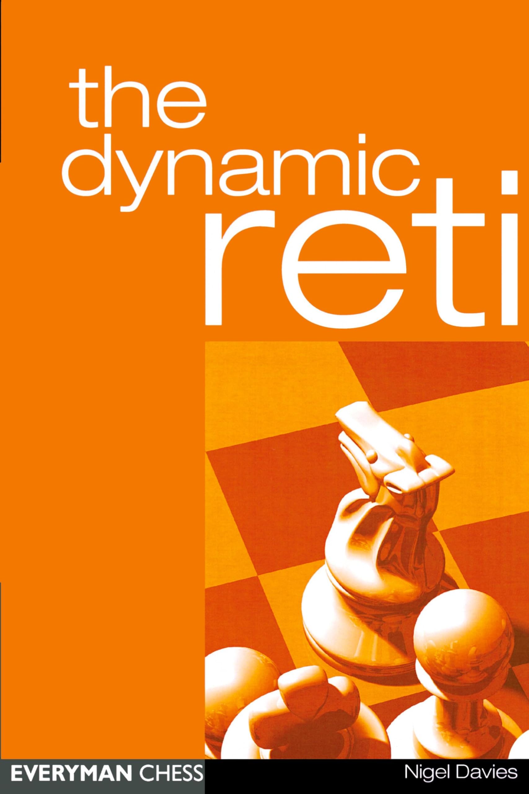 Dynamic Reti (Everyman Chess): Davies, Nigel: 9781857443523: Amazon.com ...