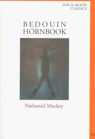 Bedouin Hornbook (Sun & Moon Classics): Mackey, Nathaniel ...