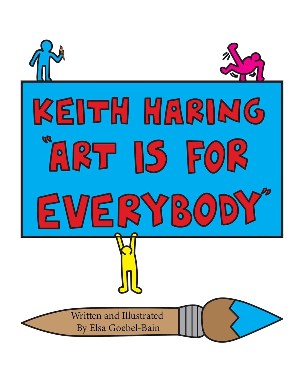 Keith Haring "Art is for everyone" eBook : Goebel-Bain, Elsa: Amazon.co.uk: Kindle Store