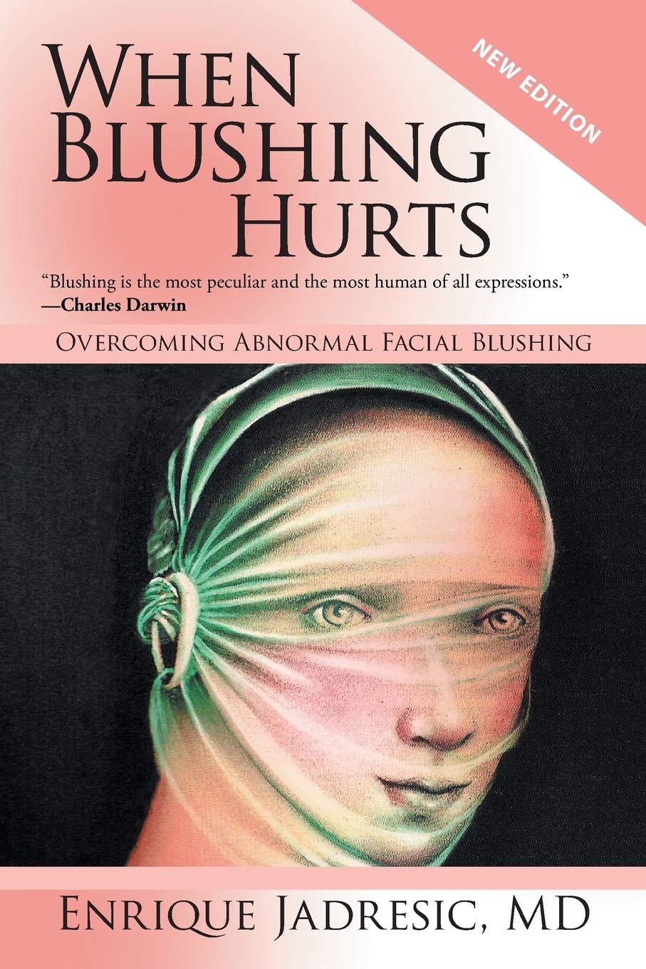 When Blushing Hurts: Overcoming Abnormal Facial Blushing (Second ...