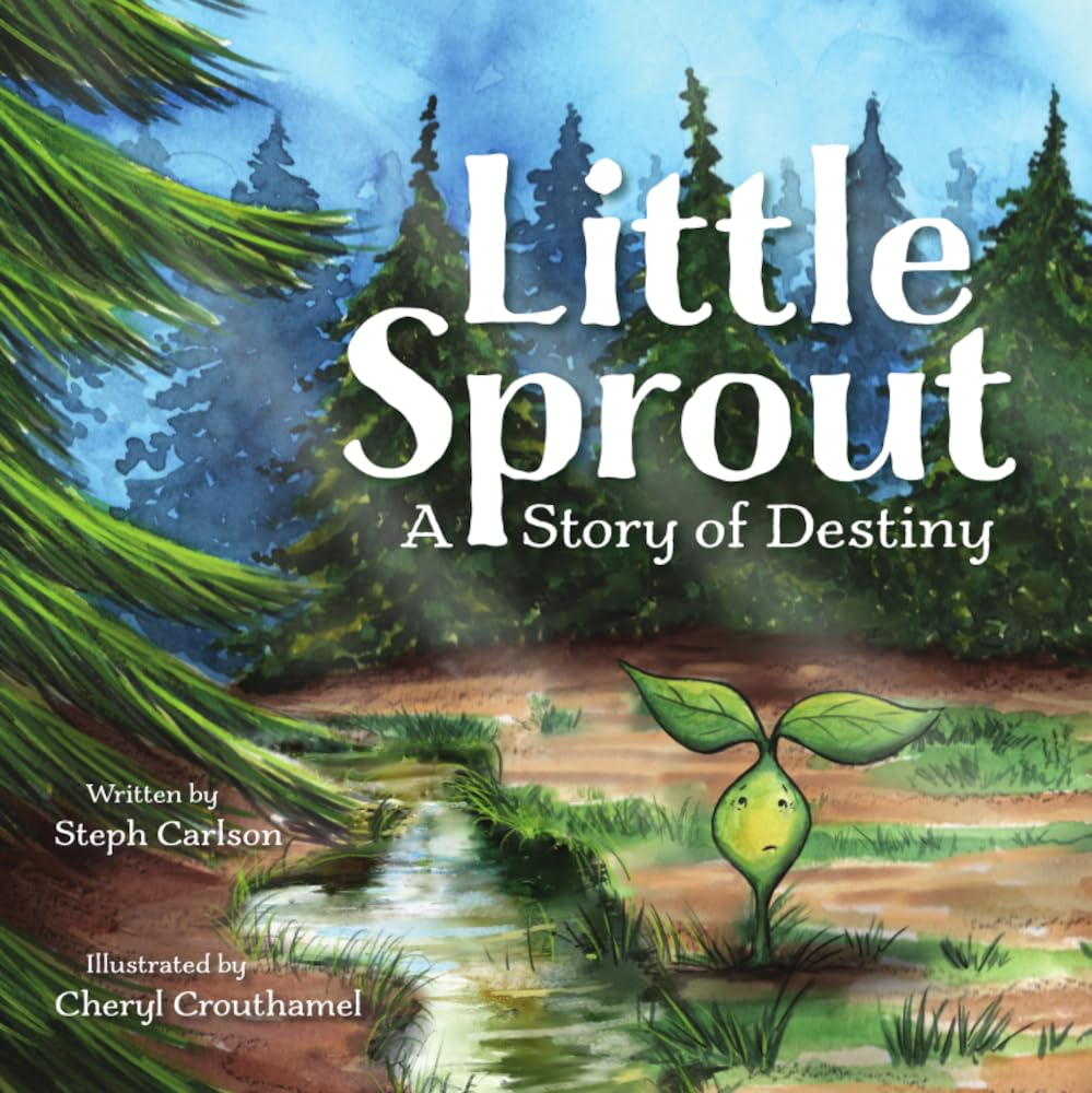 Little Sprout: Steph Carlson, Cheryl Crouthamel: 9781633813601: Amazon ...