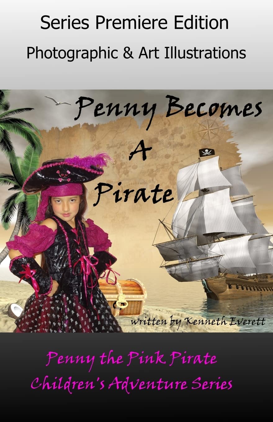 Penny Becomes a Pirate (Penny the Pink Pirate): Everett, Kenneth ...