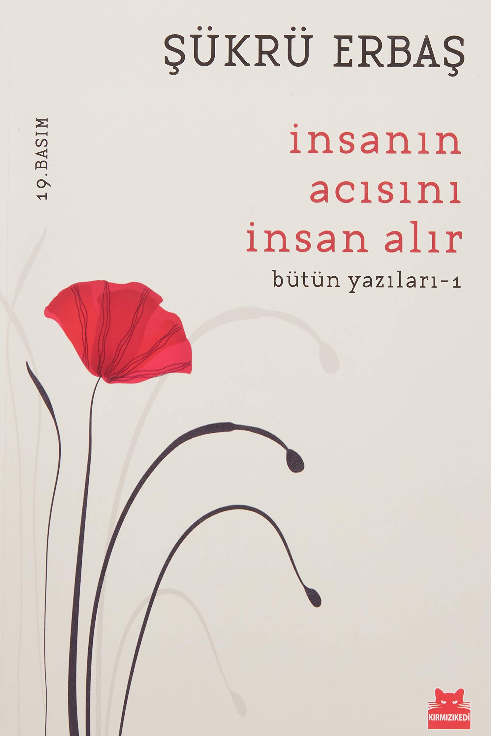 İnsanın Acısını İnsan Alır: Bütün Yazıları - 1 : Şükrü Erbaş: Amazon.com.tr: Kitap