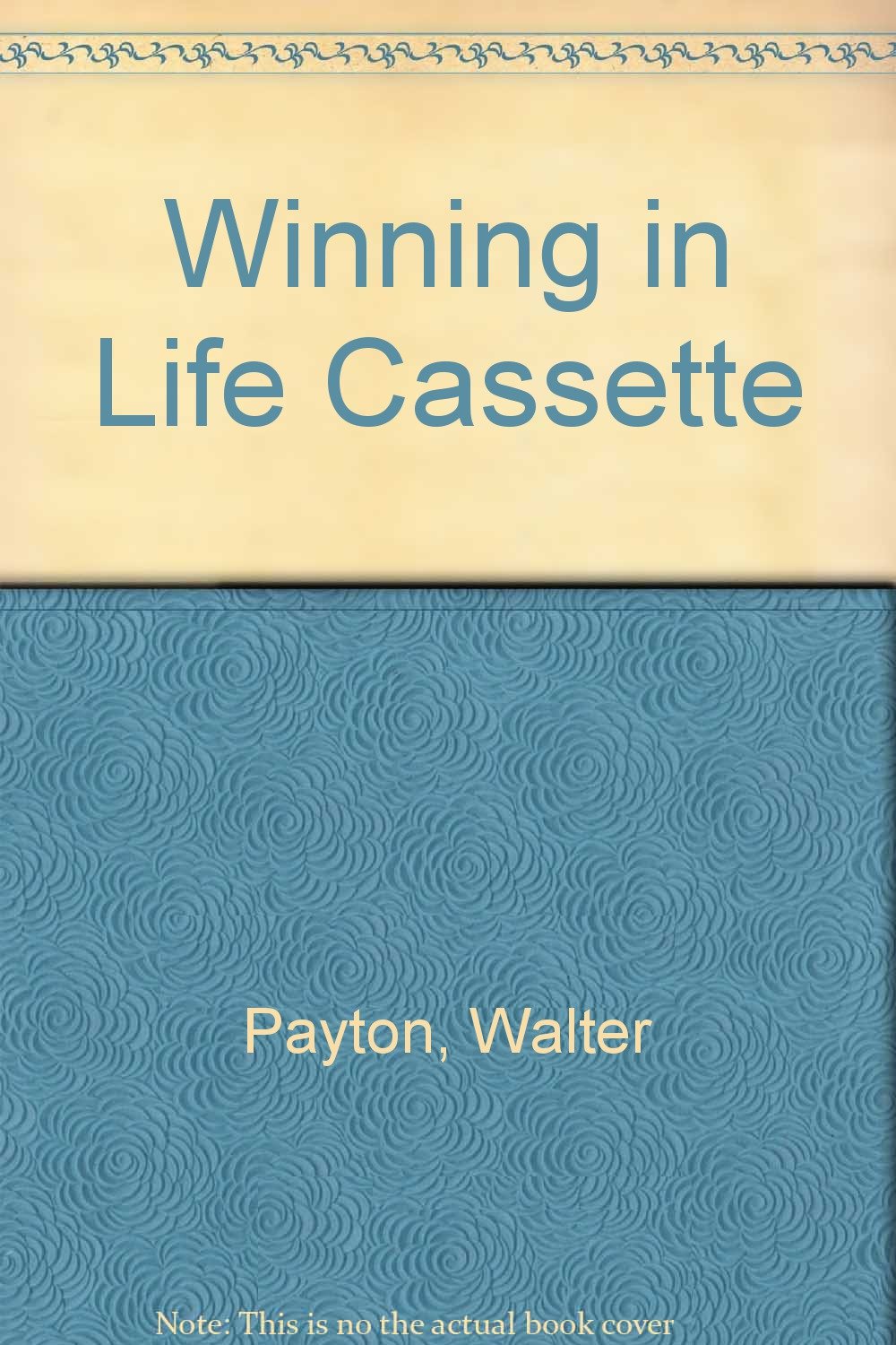 Winning in Life Cassette: Walter Payton: 9780886902933: Amazon.com: Books