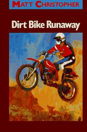 Dirt Bike Runaway: Christopher, Matt: 9780316139564: Amazon.com: Books