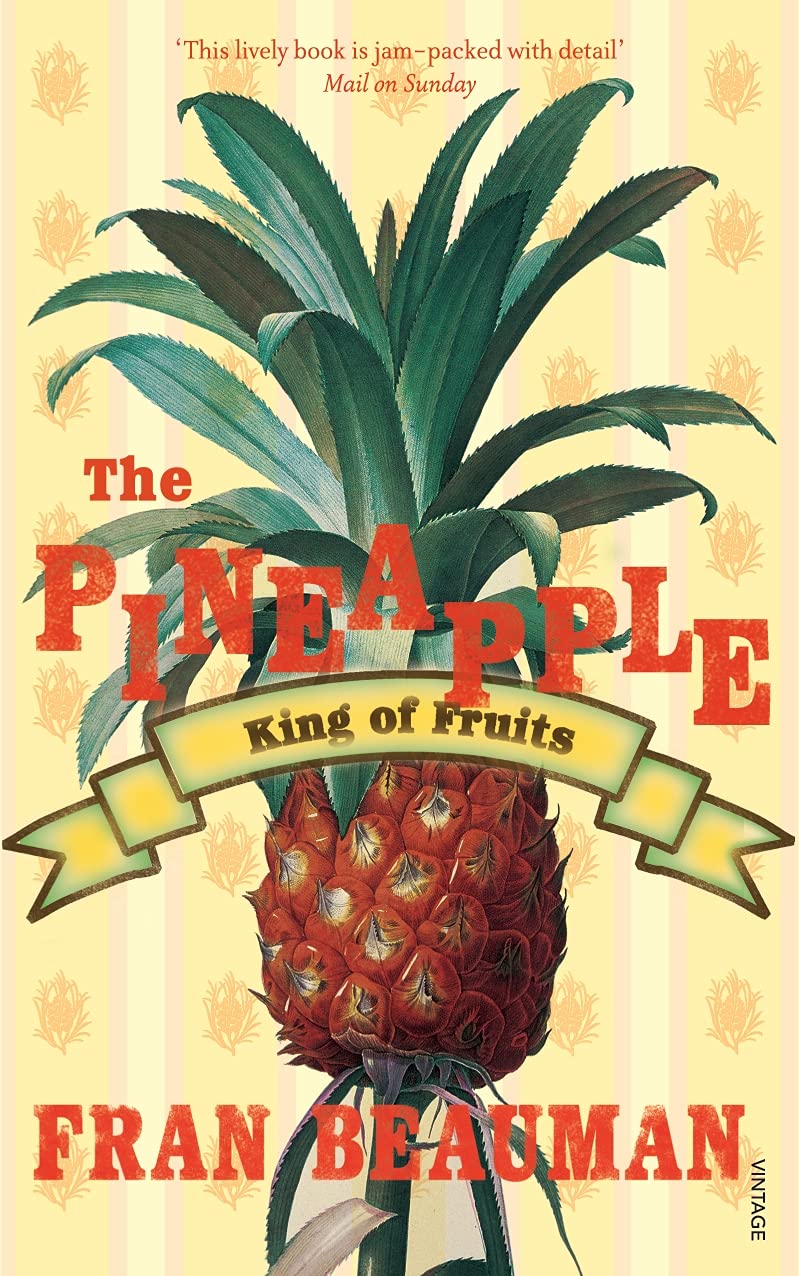 The Pineapple: King of Fruits eBook : Beauman, Francesca: Amazon.co.uk ...
