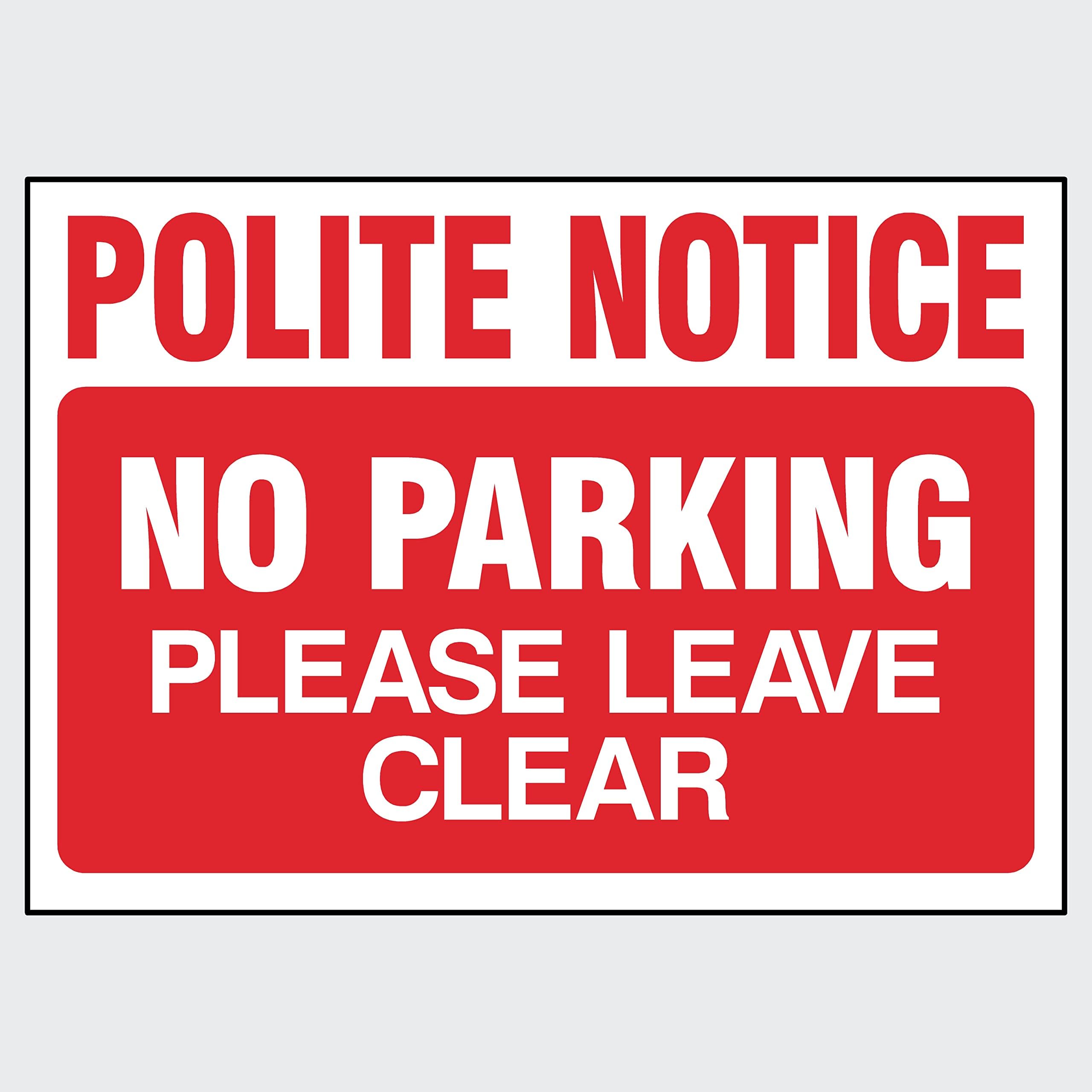 Polite Notice No Parking Please Leave Clear Sign - (Choose Size ...