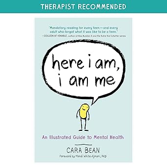 Here I Am, I Am Me: An Illustrated Guide to Mental Health: Bean, Cara ...