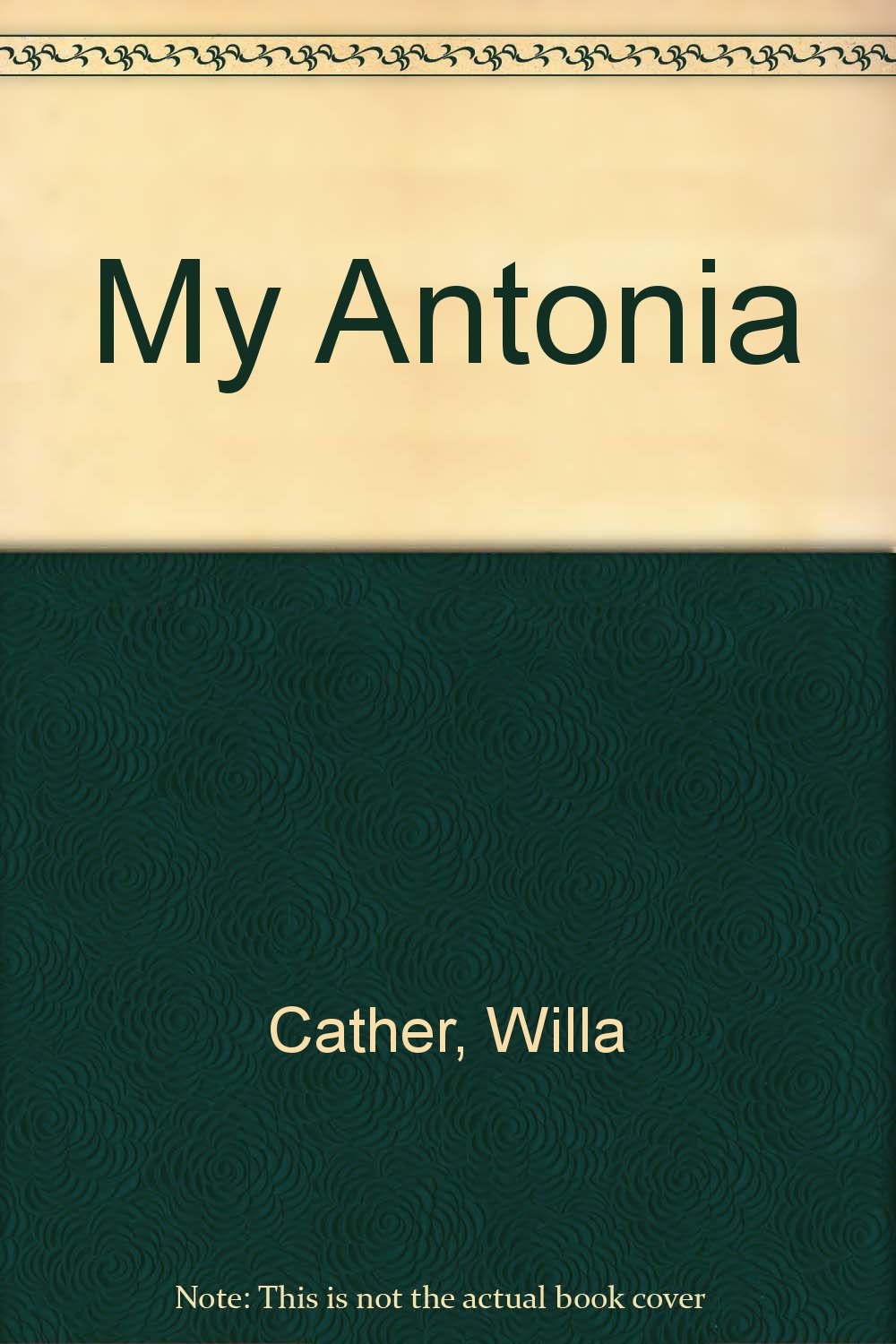 My Antonia: Cather, Willa: Amazon.com: Books
