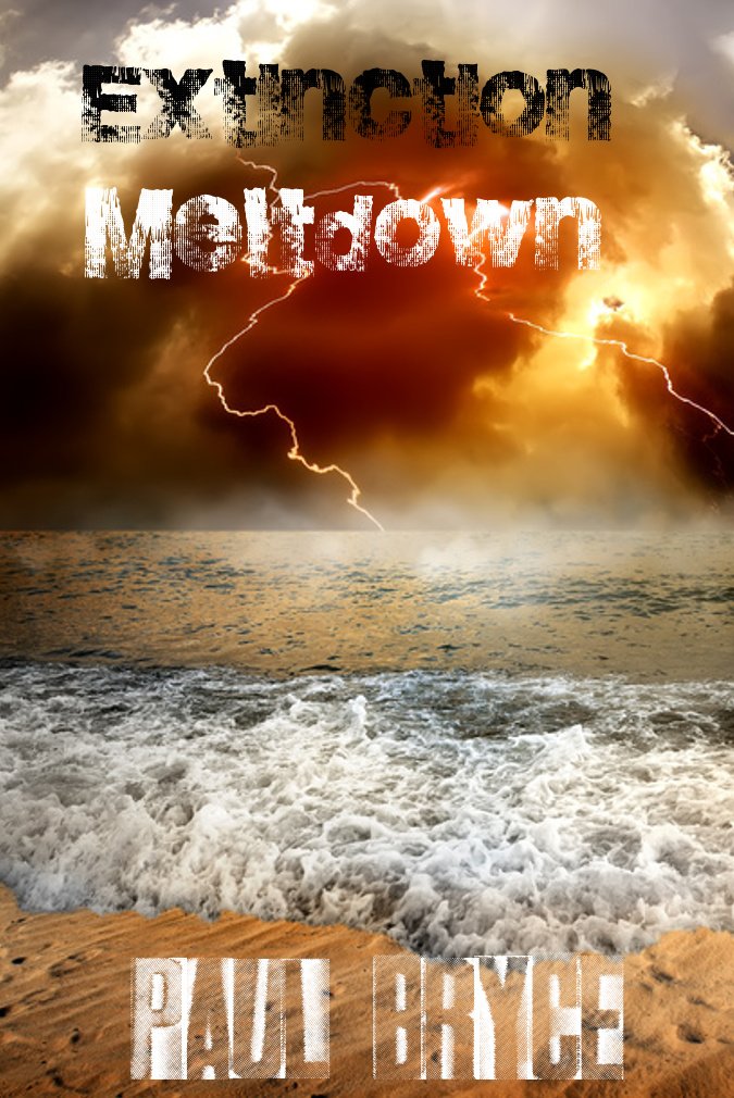 Amazon.com: Meltdown (Extinction Book 1) eBook : Bryce, Paul: Kindle Store