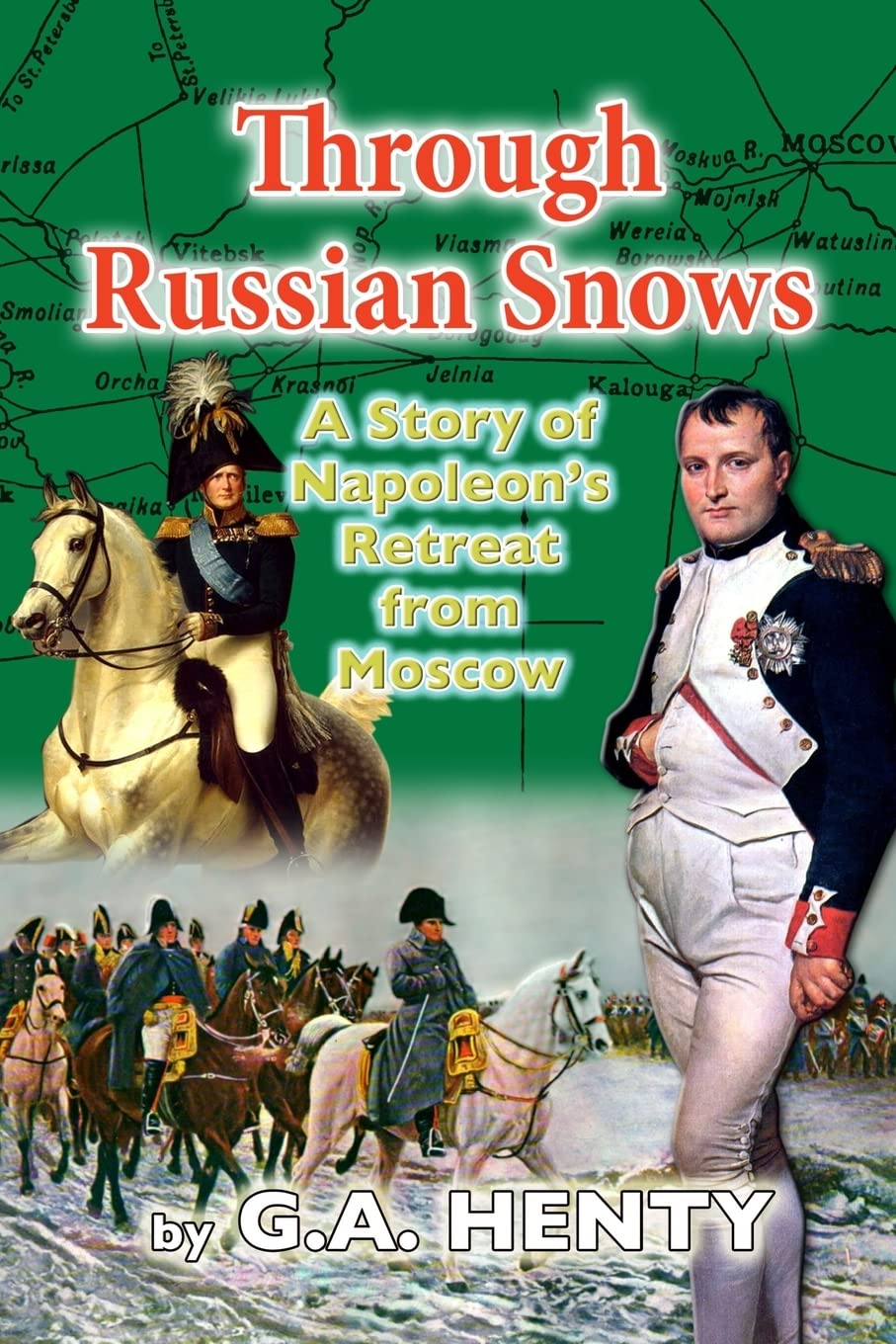 Amazon.com: Through Russian Snows: A Story of Napoleon's Retreat from ...