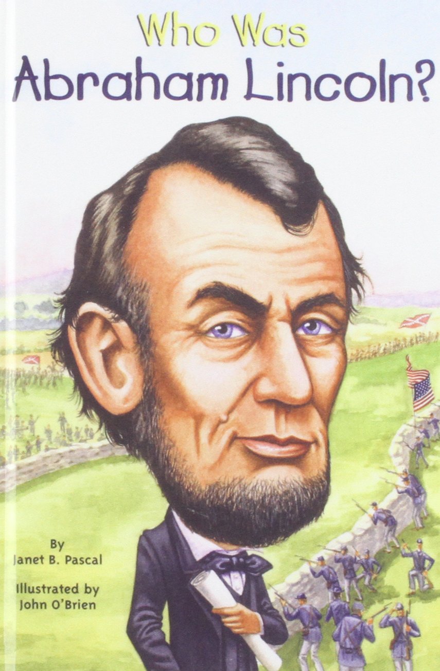 Who Was Abraham Lincoln?: Janet B. Pascal: 9781439582817: Amazon.com: Books