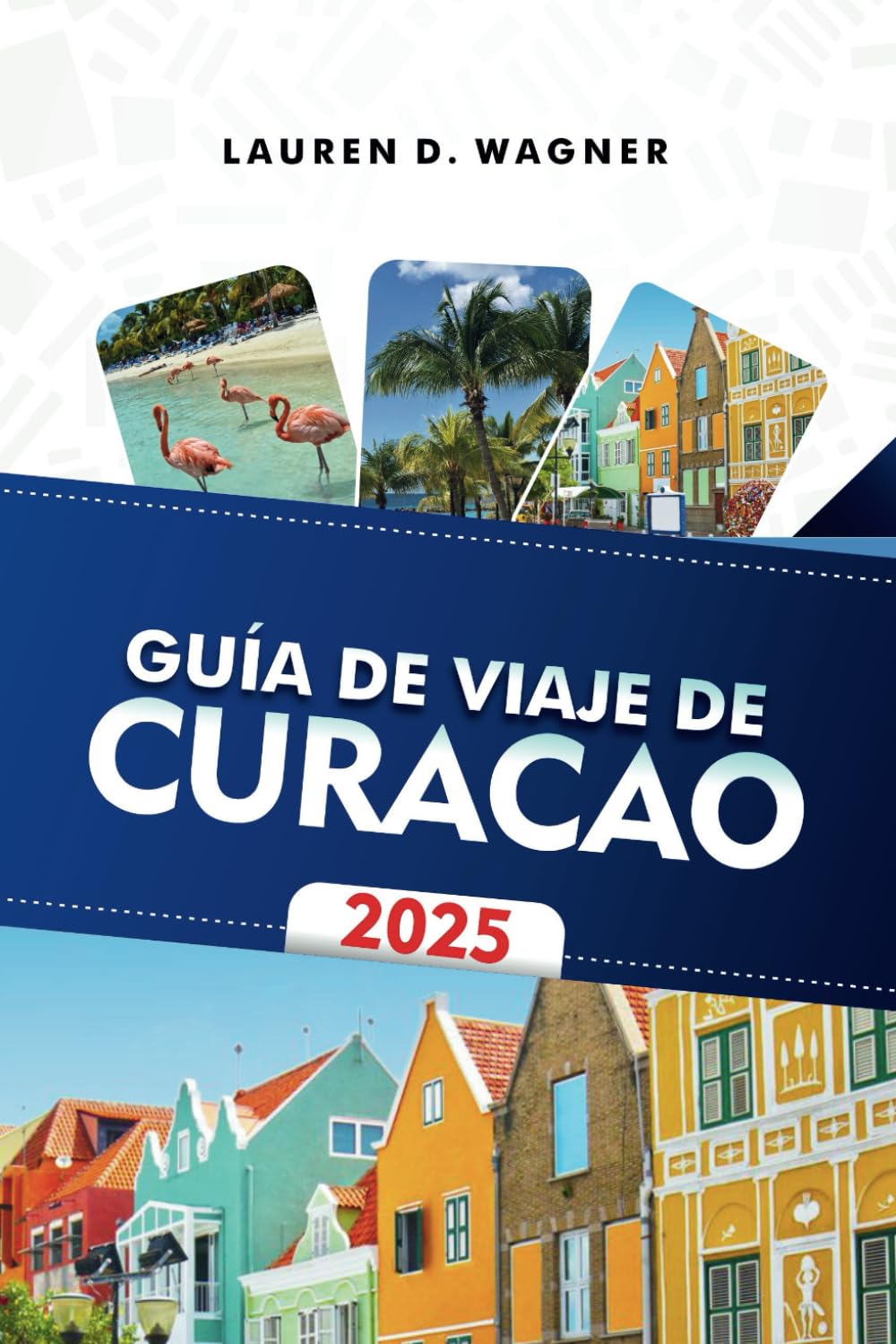 GUÍA DE VIAJE DE CURACAO 2025: Descubre playas escondidas, emocionantes ...