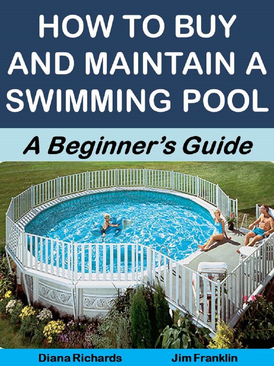 Amazon.com: How to Buy and Maintain a Swimming Pool: A Beginner’s Guide ...