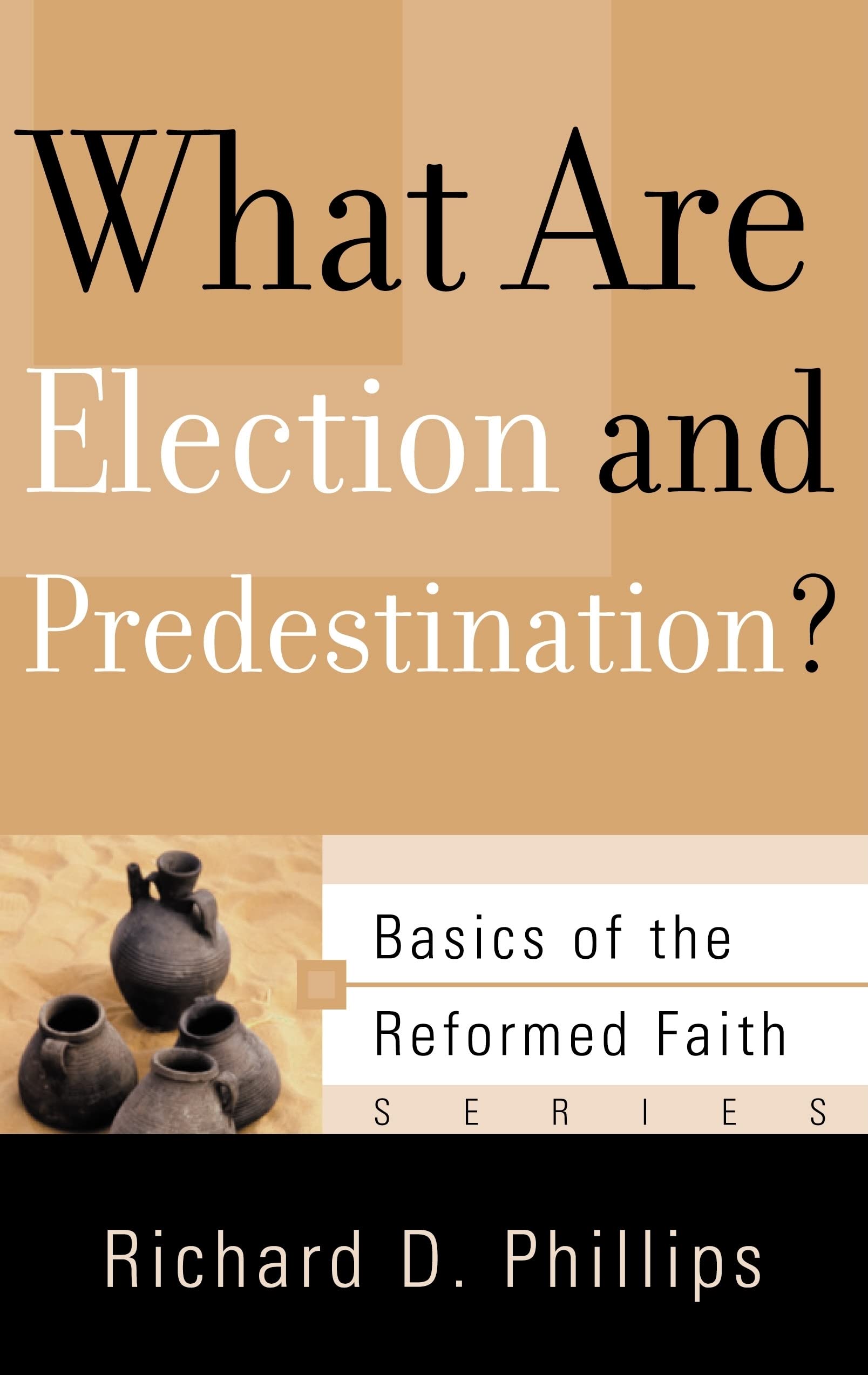 What Are Election and Predestination? (Basics of the Reformed Faith ...