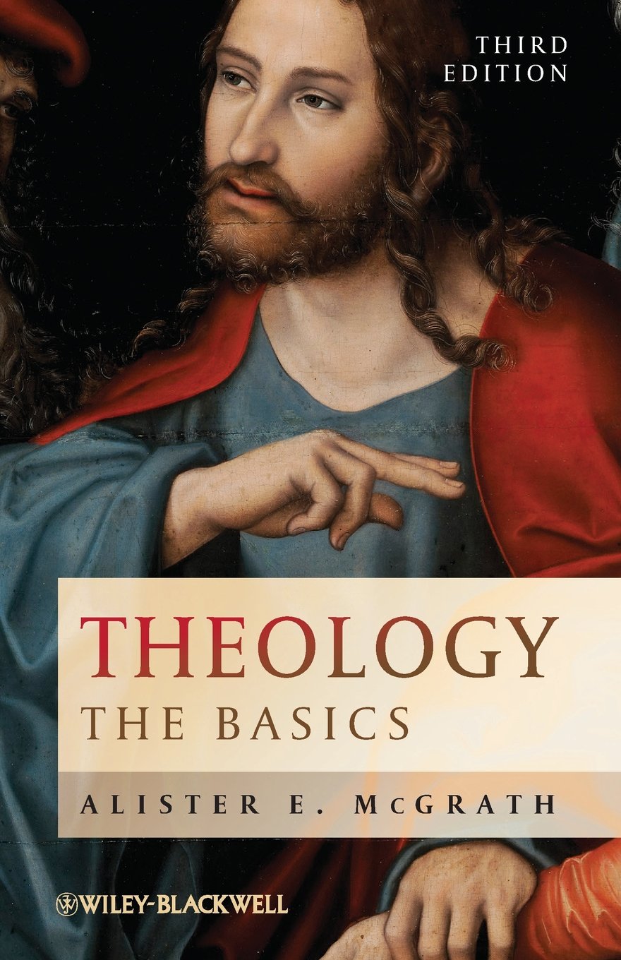 Amazon.com: Theology: The Basics: 9780470656754: McGrath, Alister E.: Books