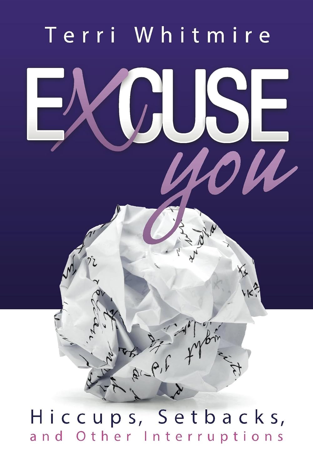 Amazon.co.jp: Excuse You: Hiccups,Setbacks, and Other Interruptions ...