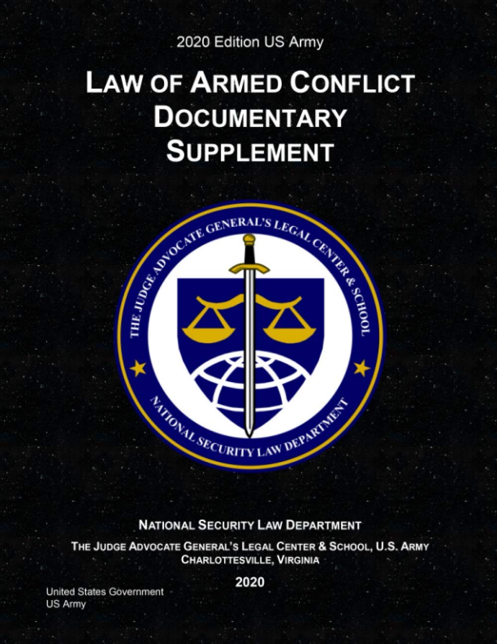 2020 Edition US Army Law of Armed Conflict Documentary Supplement: US ...