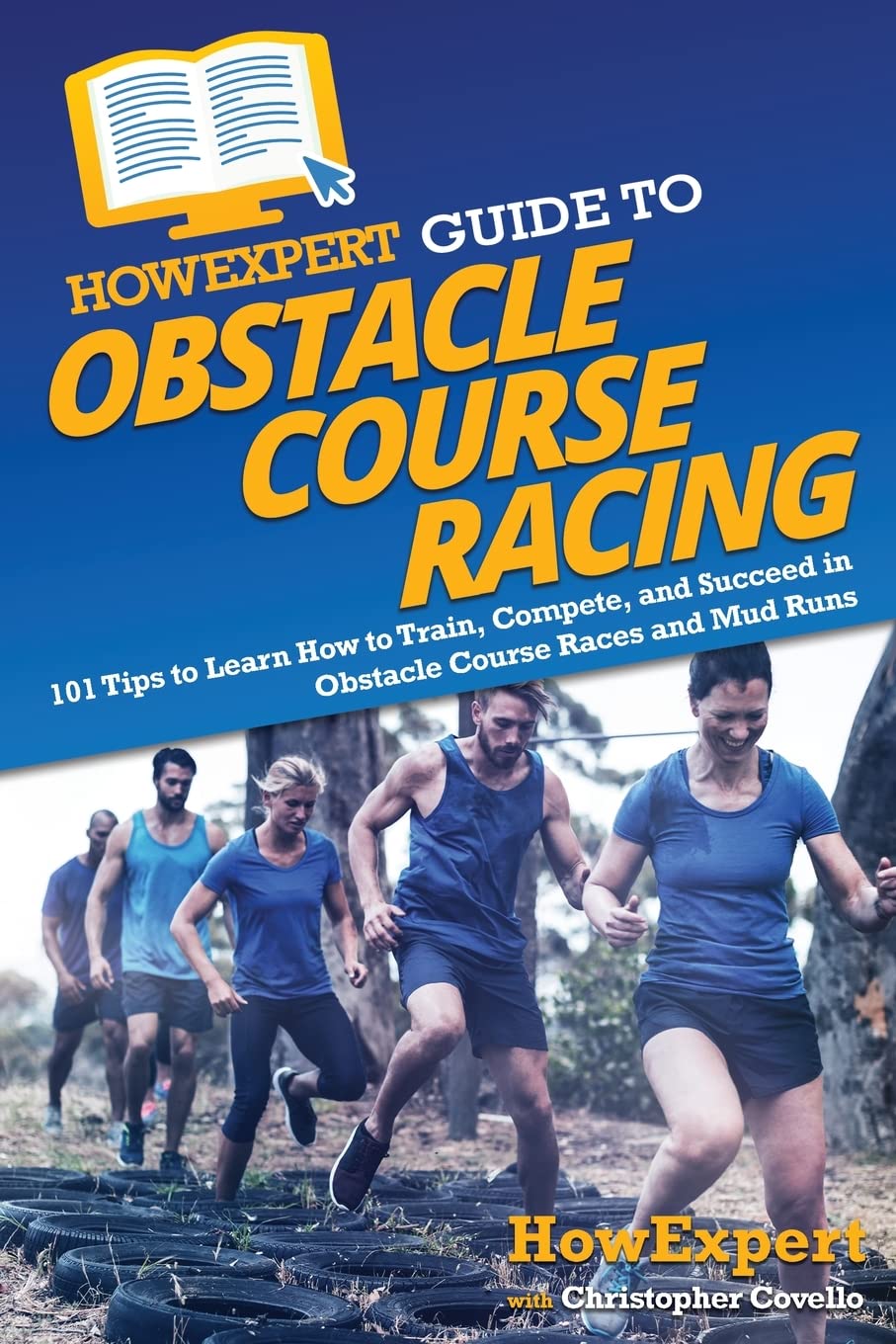 HowExpert Guide to Obstacle Course Racing: 101 Tips to Learn How to ...