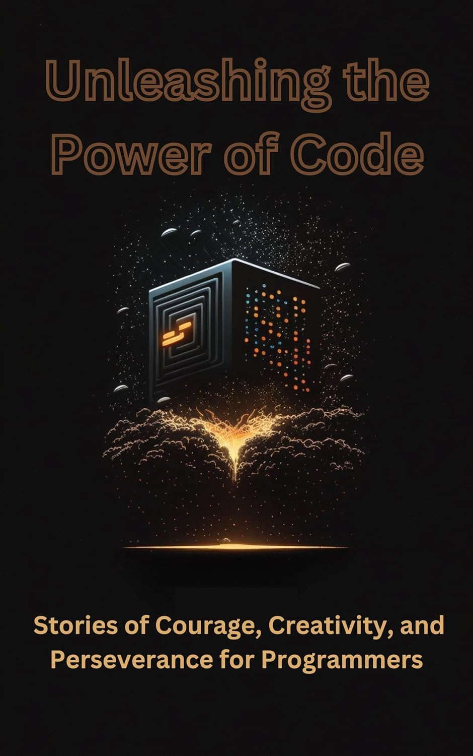 Amazon.com: Unleashing the Power of Code: Stories of Courage ...