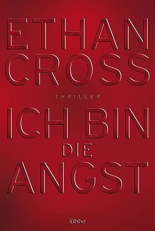 Ich bin die Angst: Thriller (Ein Shepherd Thriller, Band 2) : Cross ...