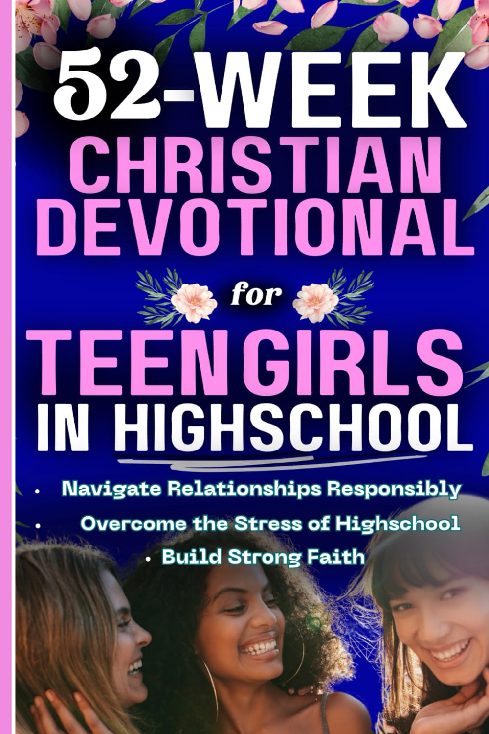 Amazon.com: 52 Week Christian Devotional for Teen Girls in Highschool: A 52-week Devotional to ...