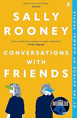Conversations with Friends: 'Brilliant, funny and startling.' GUARDIAN ...