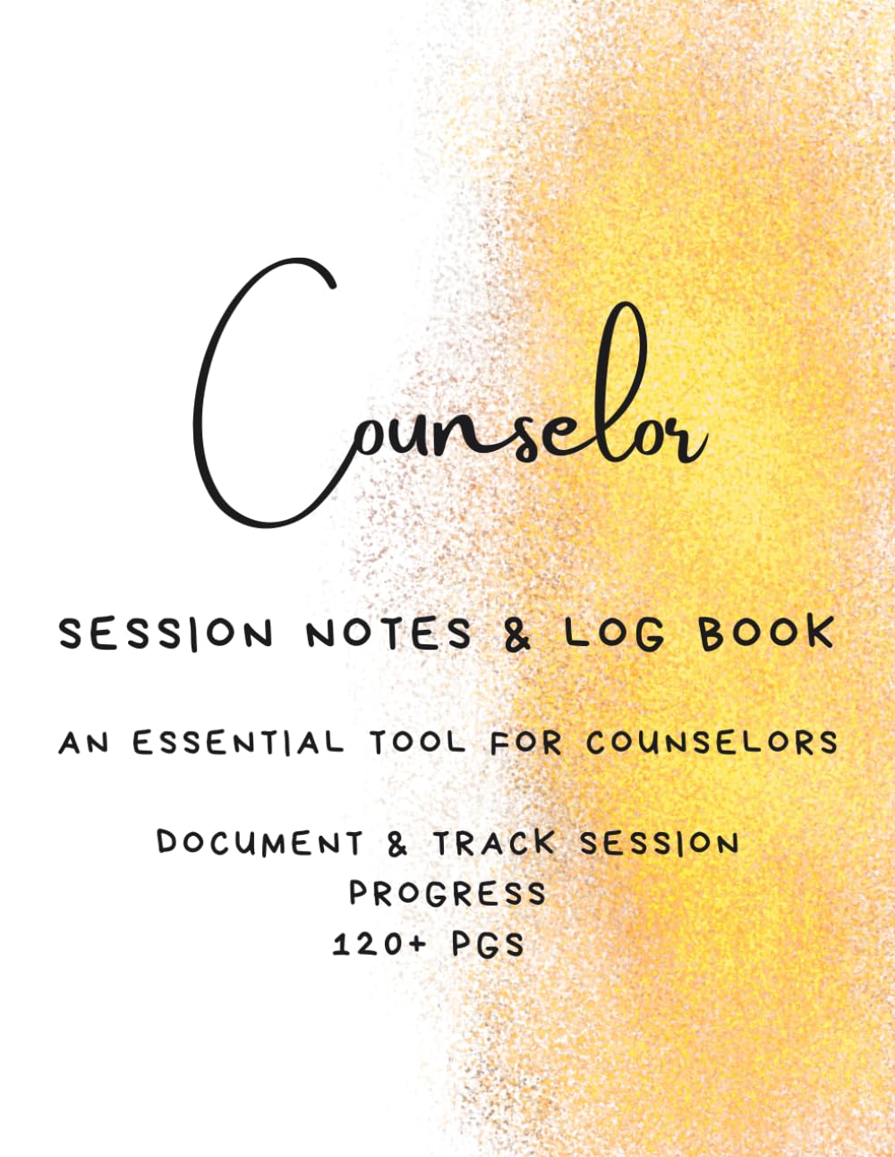 COUNSELOR: Session Notes & Log Book: [120 PGS] - An Essential Tool for ...