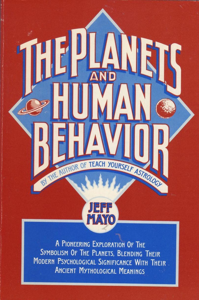 The Planets and Human Behavior: Mayo, Jeff: 9780916360276: Amazon.com ...