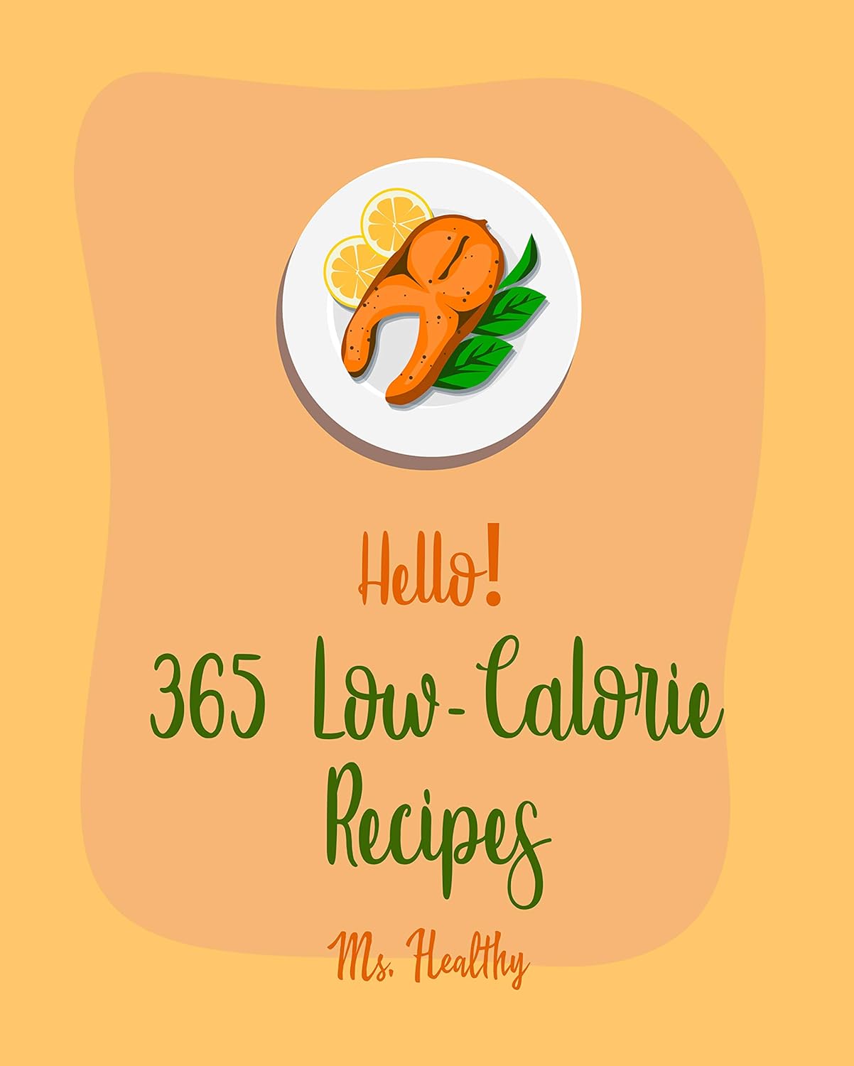 Amazon.com: Hello! 365 Low-Calorie Recipes: Best Low-Calorie Cookbook ...
