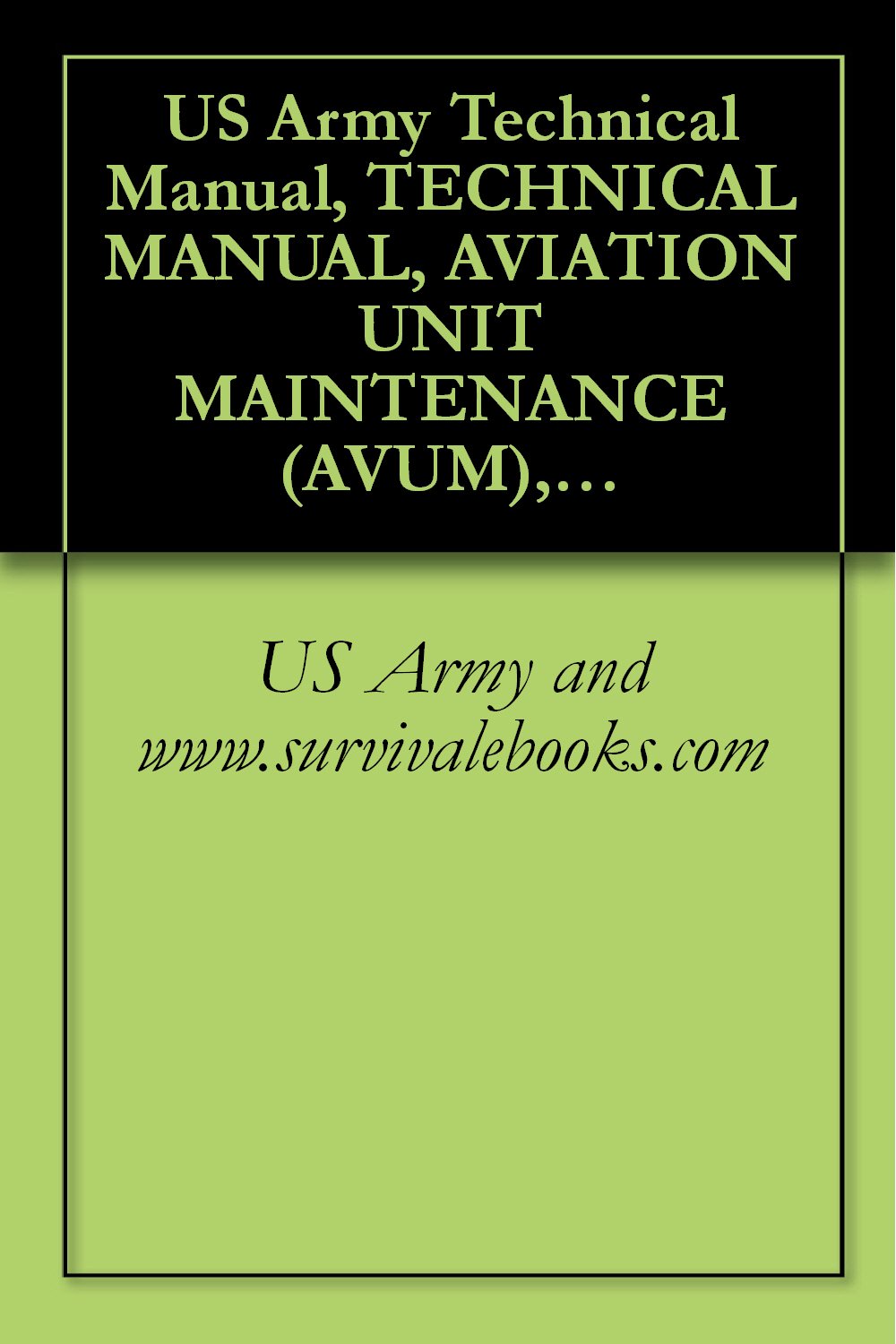 US Army Technical Manual, TECHNICAL MANUAL, AVIATION UNIT MAINTENANCE ...