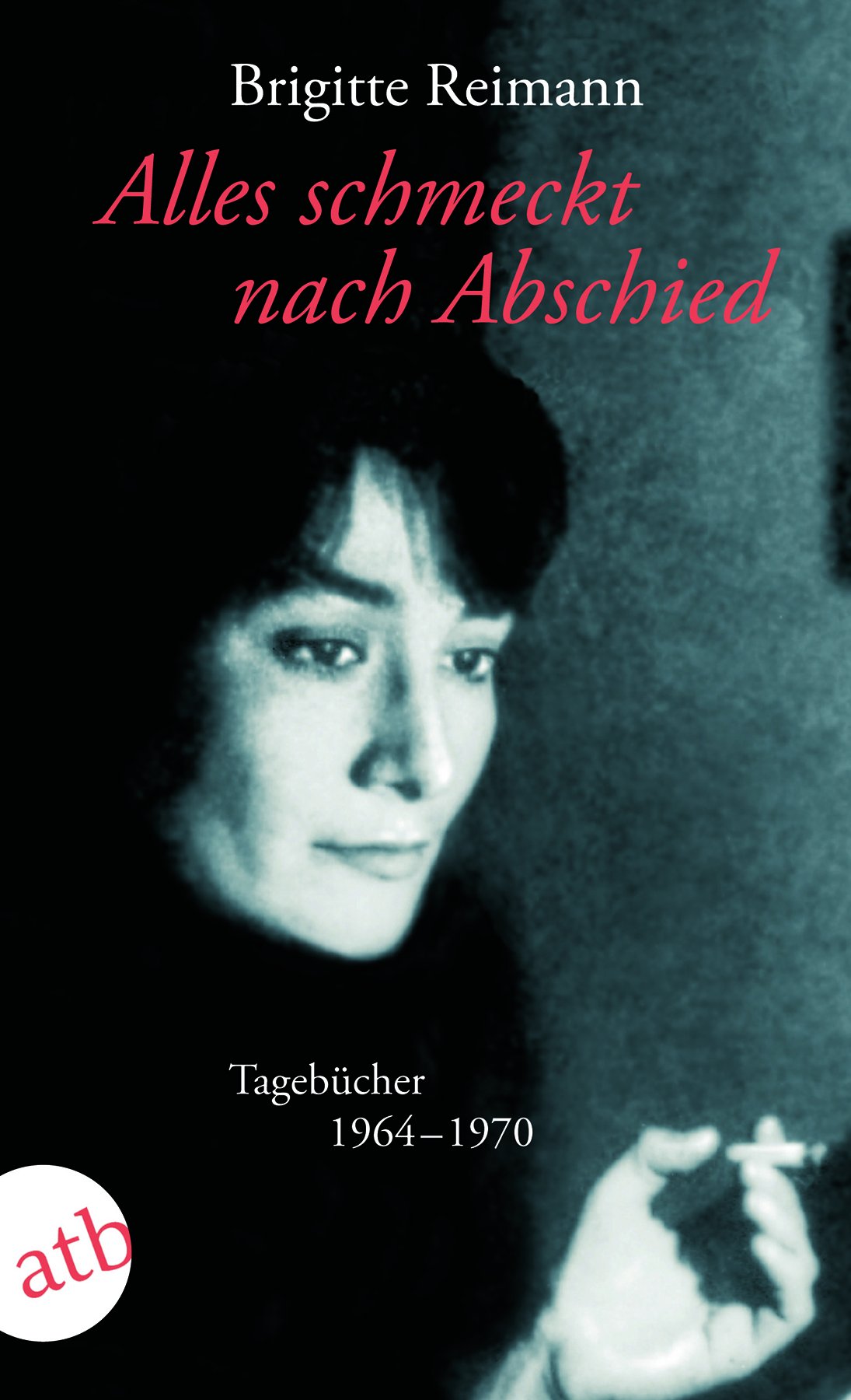 Alles schmeckt nach Abschied: Tagebücher 1964-1970 : Drescher, Angela ...