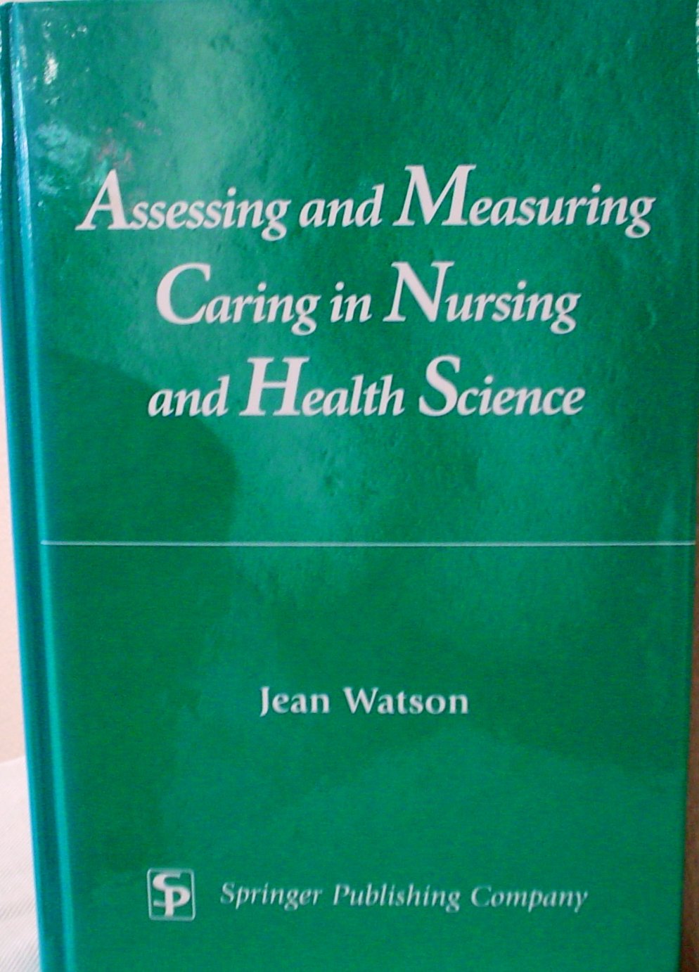 Assessing and Measuring Caring in Nursing and Health Science ...