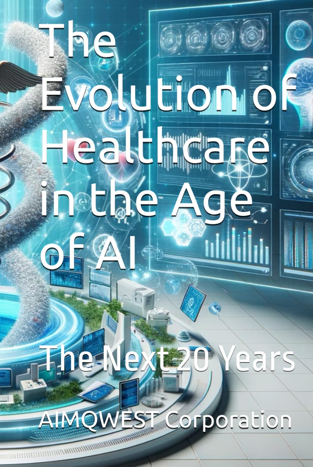 The Evolution of Healthcare in the Age of AI: The Next 20 Years ...