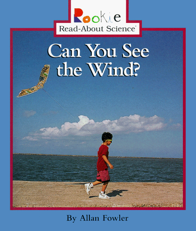 Can You See the Wind? (Rookie Read-About Science): Fowler, Allan ...