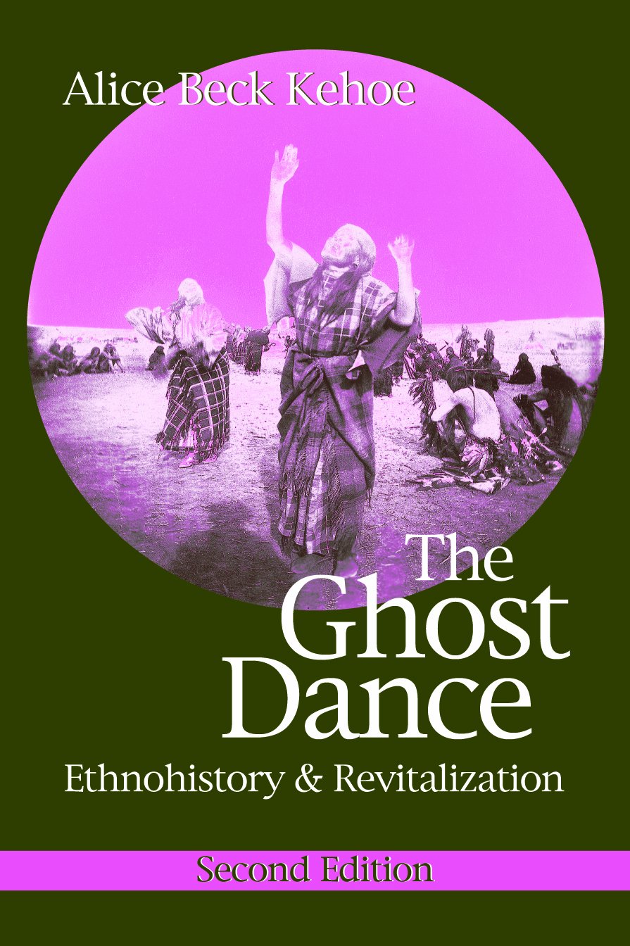 The Ghost Dance: Ethnohistory and Revitalization - Kindle edition by ...