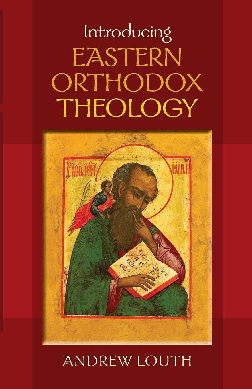 Introducing Eastern Orthodox Theology: Louth, Reader in Religious ...