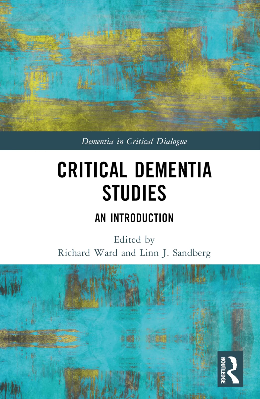 Critical Dementia Studies: An Introduction (Dementia in Critical ...