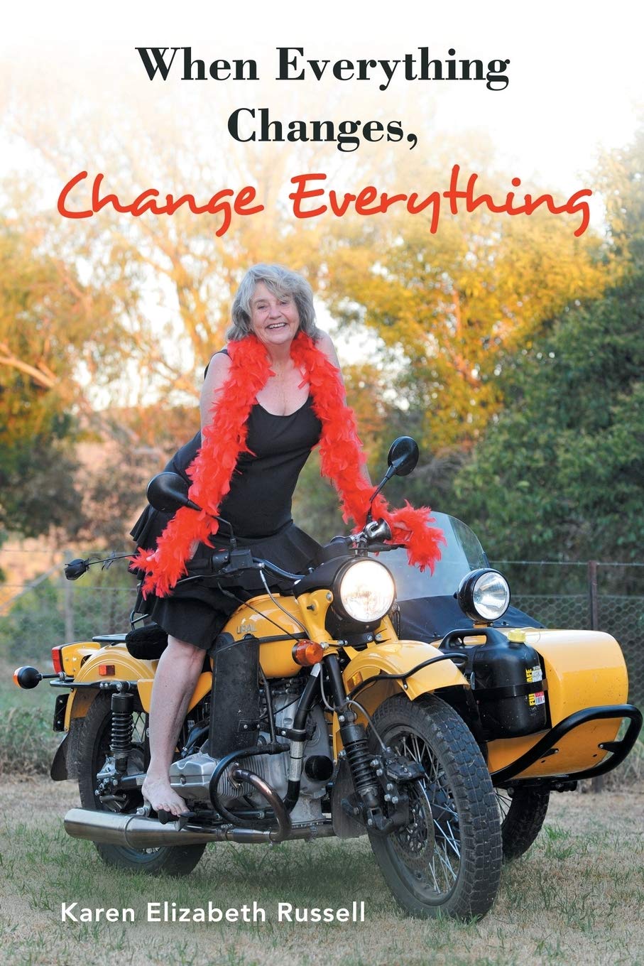 When Everything Changes, Change Everything: Russell, Karen Elizabeth: 9781452527895: Amazon.com ...