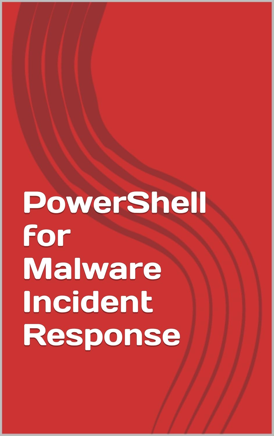 Amazon.com: PowerShell for Malware Incident Response (In the Brown ...