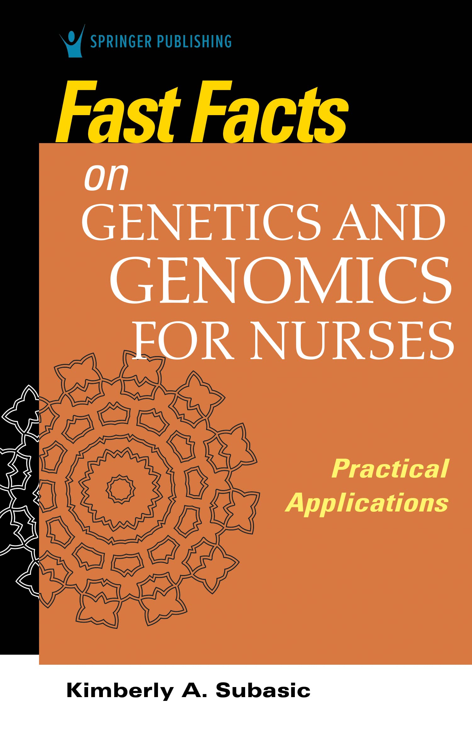 Fast Facts on Genetics and Genomics for Nurses: Practical Applications ...