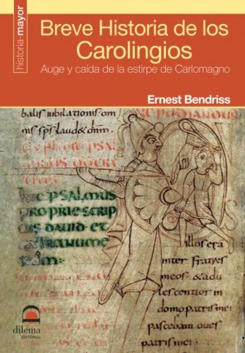 Breve Historia de la Carolingios: Auge y caída de la estirpe de ...