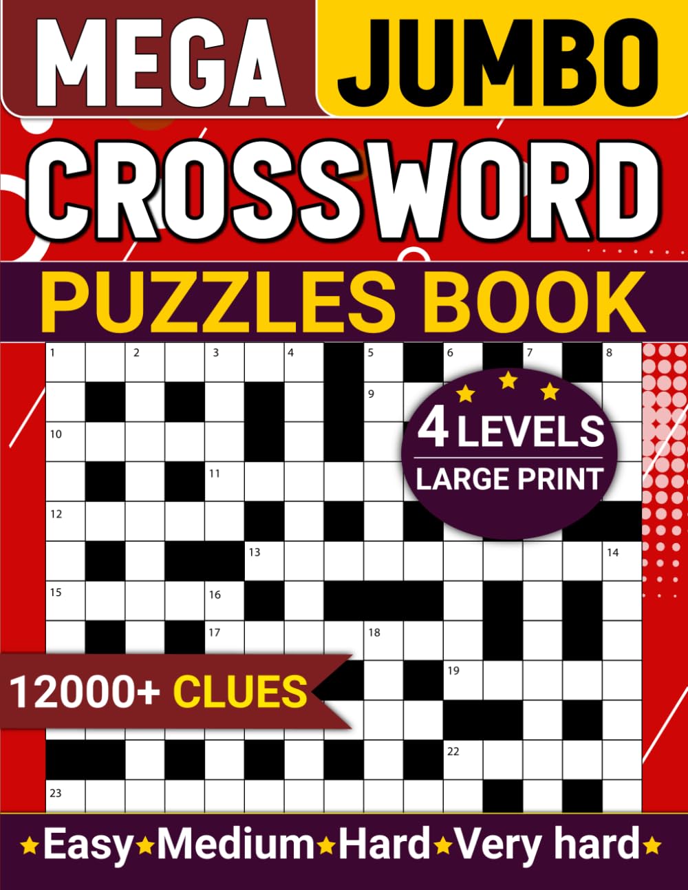 Mega Jumbo Crossword Puzzles Book: 160 Puzzles, 4 Levels: +12,000 Clues - Large Print for Easy ...