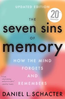 The Seven Sins of Memory: How the Mind Forgets and Remembers - Kindle ...