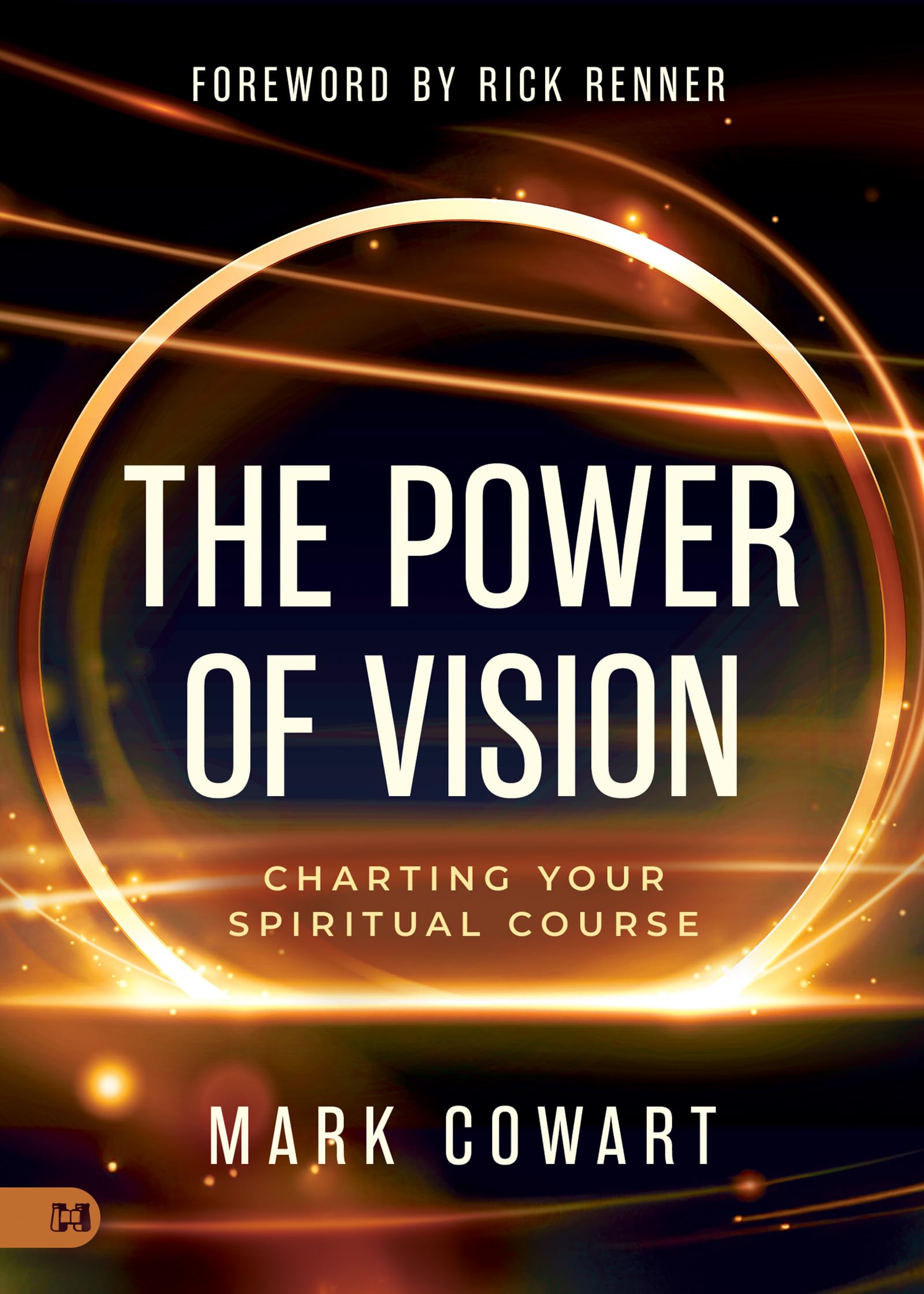 The Power of Vision: Charting Your Spiritual Course: Cowart, Mark ...